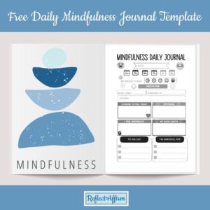 Daily Mindfulness Journal Template - FREE - Reflect Affirm