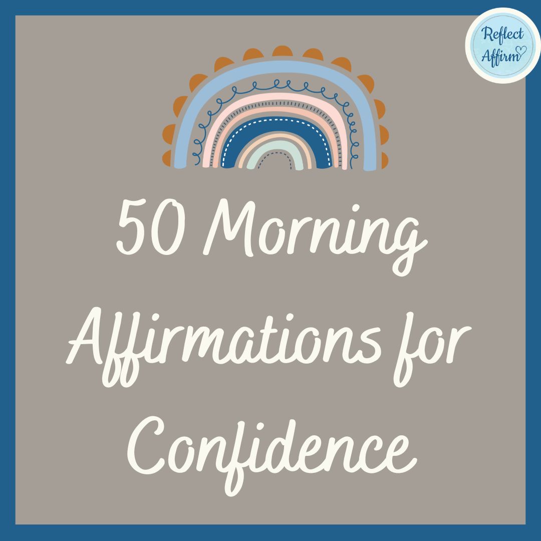 Morning Affirmations for Confidence - Reflect Affirm