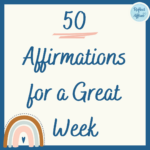 50 New Week Affirmations to Kickstart a Powerful Week - Reflect Affirm