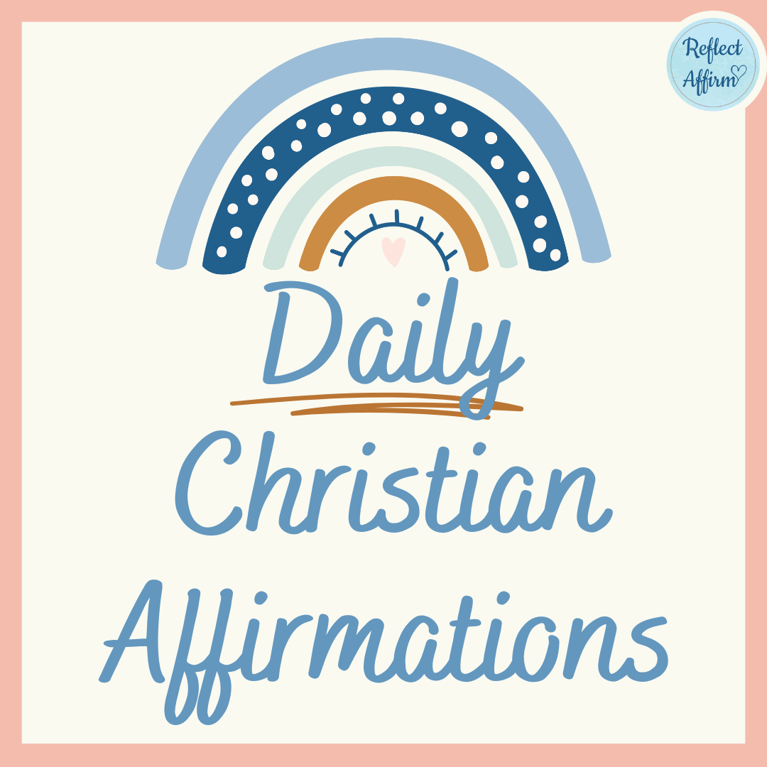Daily Christian Affirmations: Confidence in Christ - Reflect Affirm Daily Christian Affirmations: Confidence in Christ - Reflect Affirm
