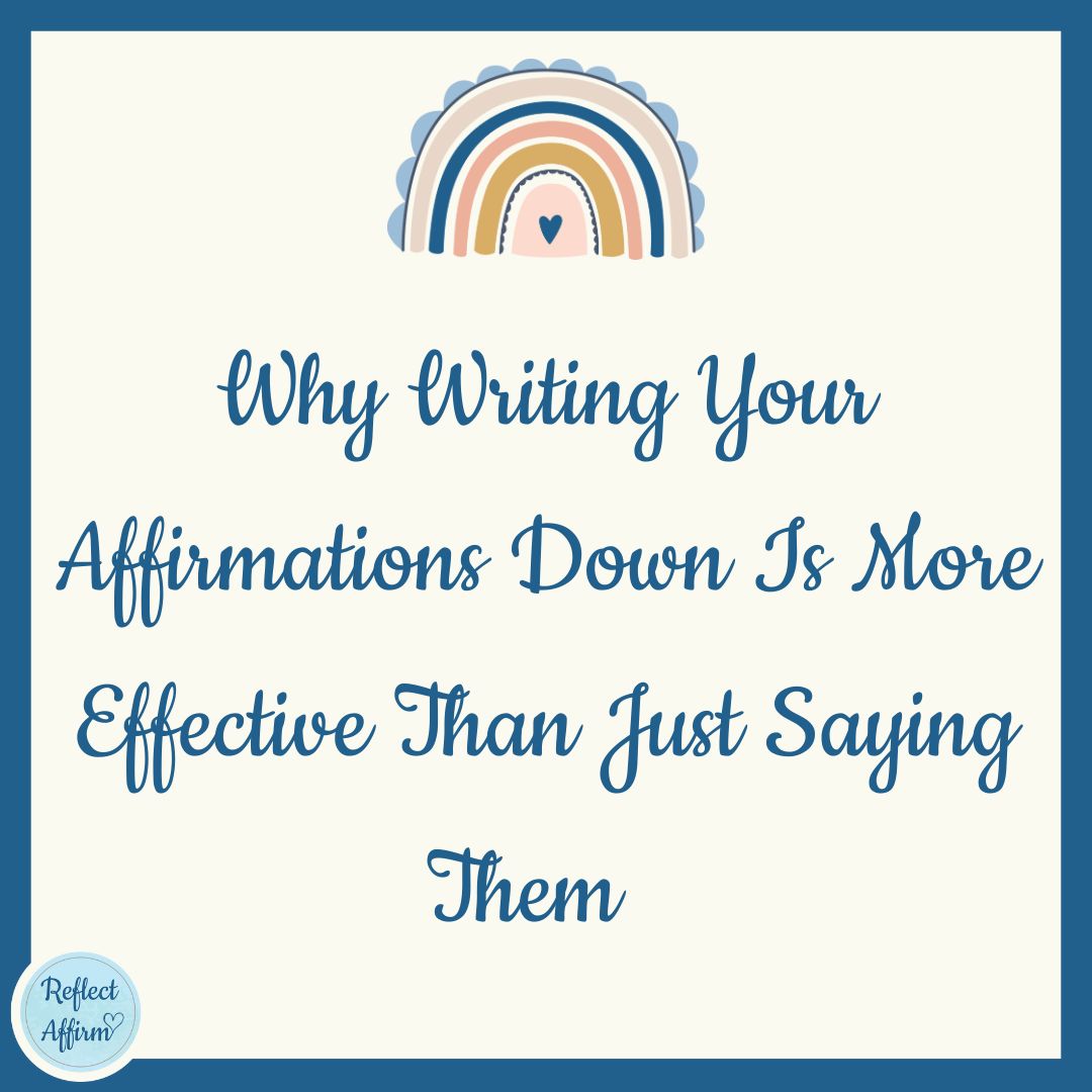 Why Writing Your Affirmations Down Is More Effective Than Just Saying ...