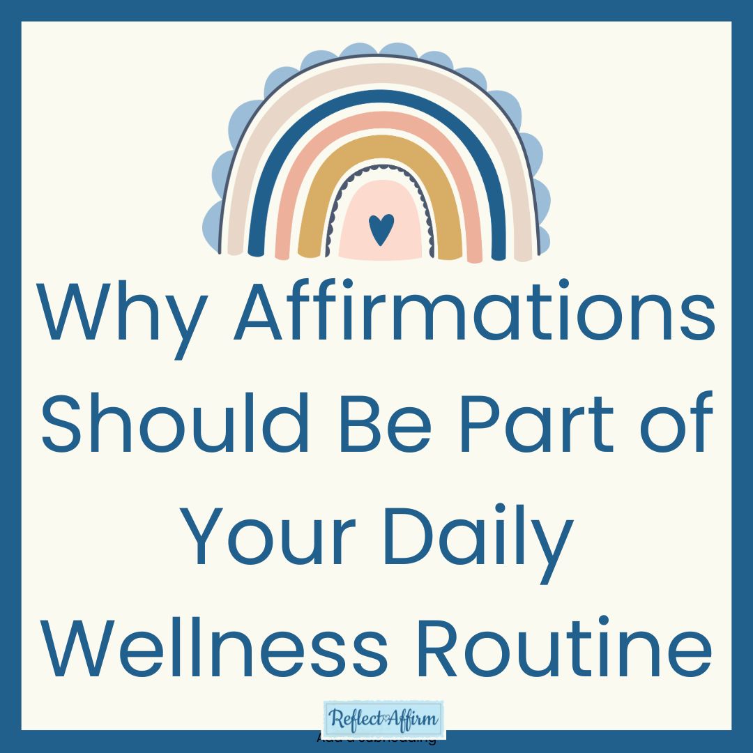 Why Affirmations Should Be Part of Your Daily Wellness Routine ...