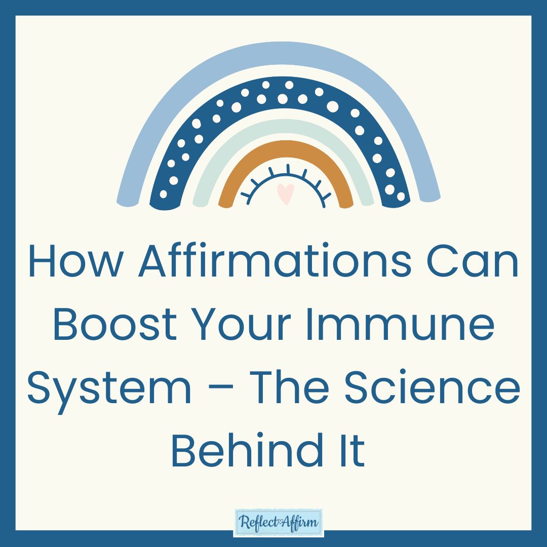 How Affirmations Can Boost Your Immune System – The Science Behind It ...